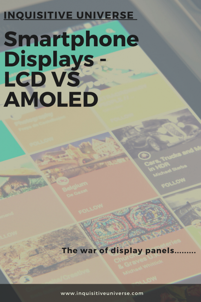 LCDs and AMOLED (Smartphone displays) - Inquisitive Universe